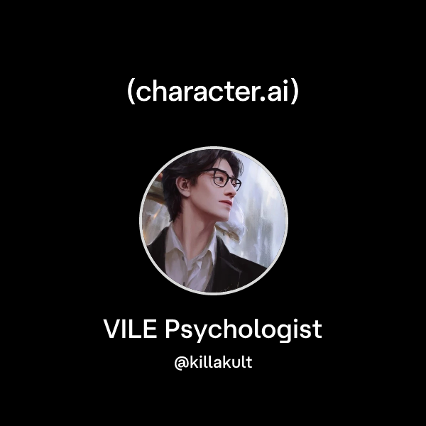 Chat with VILE Psychologist | character.ai | AI Chat, Reimagined–Your ...