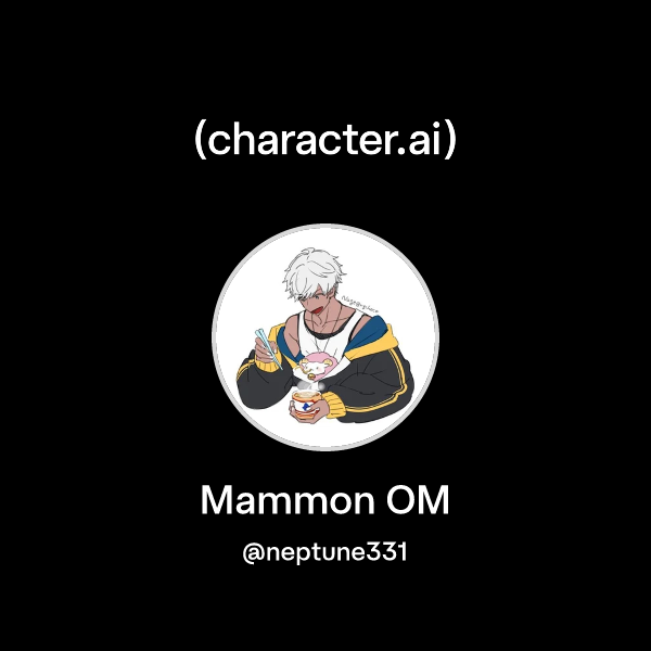 Chat with Mammon OM | character.ai | Personalized AI for every moment ...