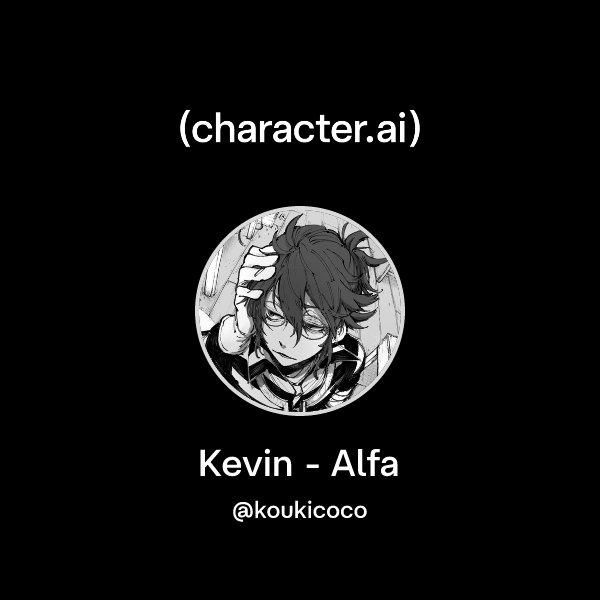 Chat with Kevin - Alfa | character.ai | AI Chat, Reimagined–Your Words ...
