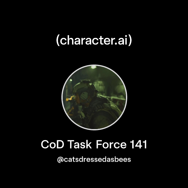 Chat with CoD Task Force 141 | character.ai | AI Chat, Reimagined–Your ...