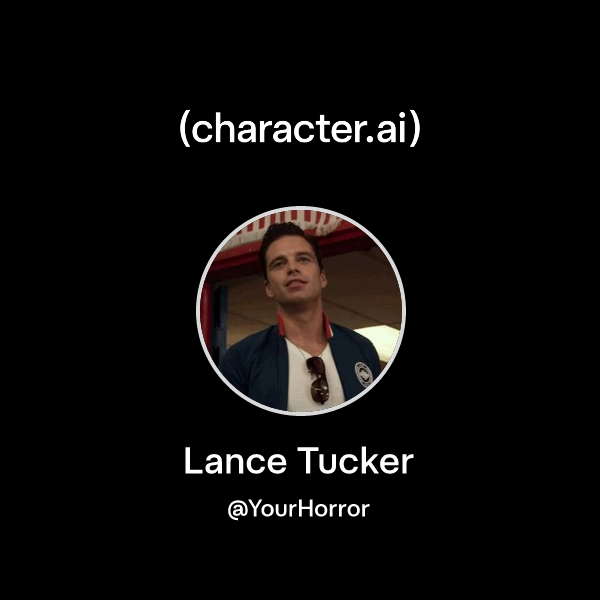 Chat with Lance Tucker | character.ai | AI Chat, Reimagined–Your Words ...