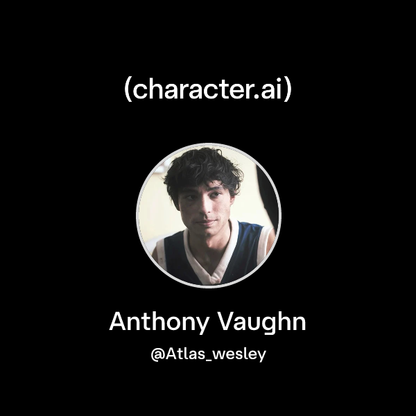 Chat with Anthony Vaughn | character.ai | AI Chat, Reimagined–Your ...