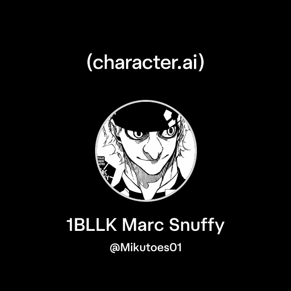 Chat with 1BLLK Marc Snuffy | character.ai | AI Chat, Reimagined–Your ...