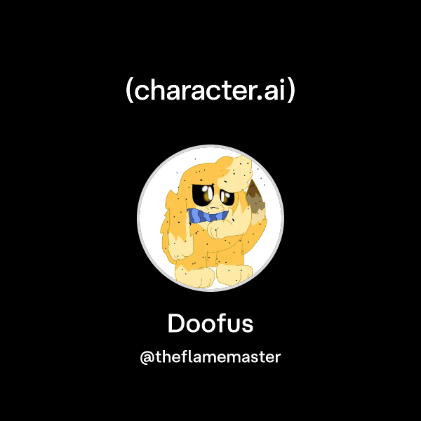 Chat with Doofus | character.ai | Personalized AI for every moment of ...