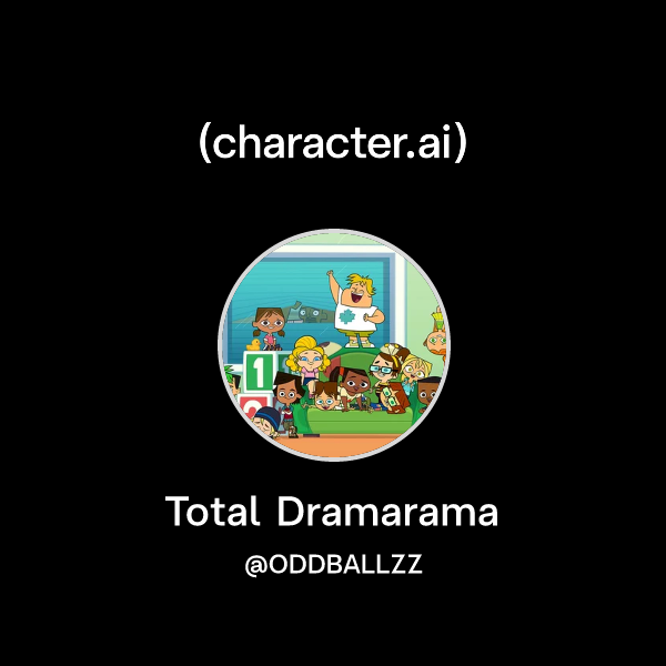 Chat with Total Dramarama | character.ai | AI Chat, Reimagined–Your ...