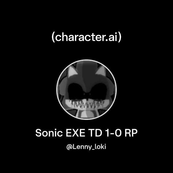 Chat with Sonic EXE TD 1-0 RP | character.ai | AI Chat, Reimagined–Your ...