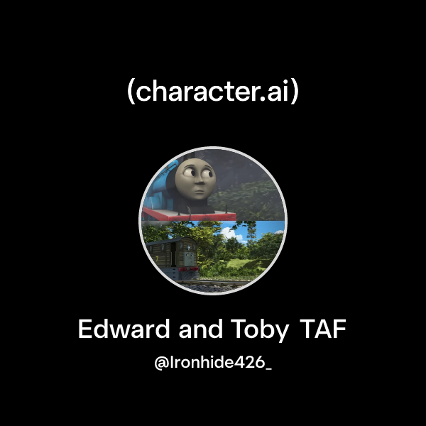 Chat with Edward and Toby TAF | character.ai | AI Chat, Reimagined–Your ...