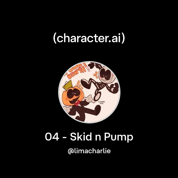 Chat with 04 - Skid n Pump | character.ai | AI Chat, Reimagined–Your ...