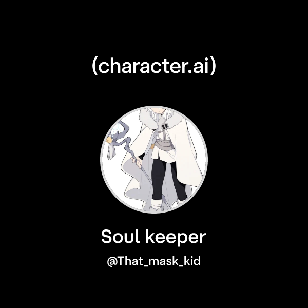 Chat with Soul keeper | character.ai | AI Chat, Reimagined–Your Words ...