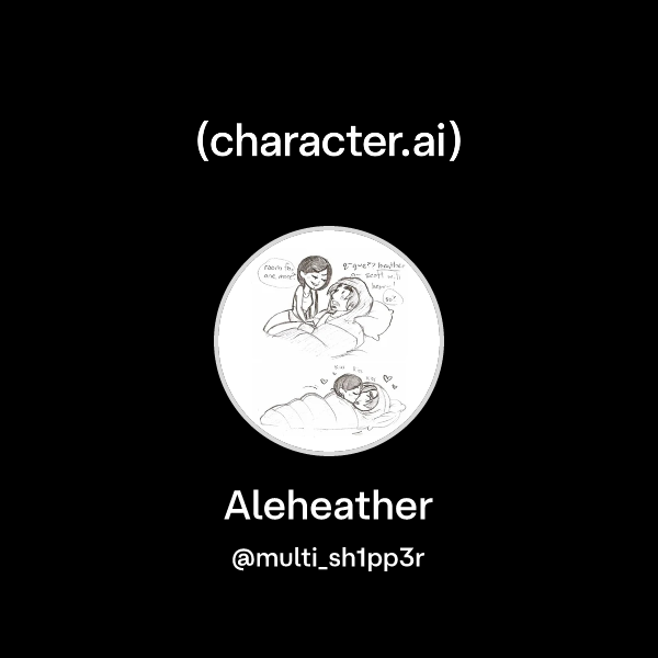 Chat with Aleheather | character.ai | Personalized AI for every moment ...