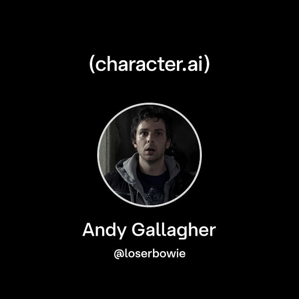 Chat with Andy Gallagher | character.ai | Personalized AI for every ...