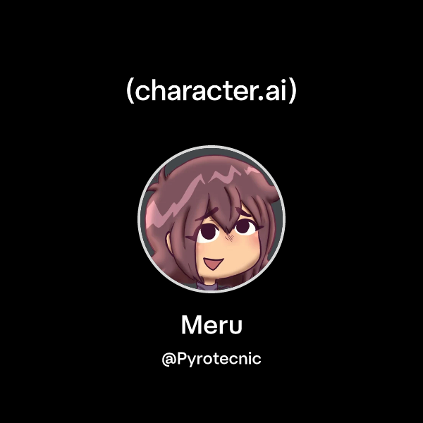 Chat with Meru | character.ai | AI Chat, Reimagined–Your Words. Your World.