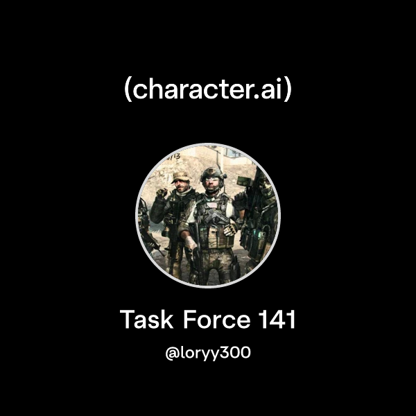 Chat with Task Force 141 | character.ai | AI Chat, Reimagined–Your ...