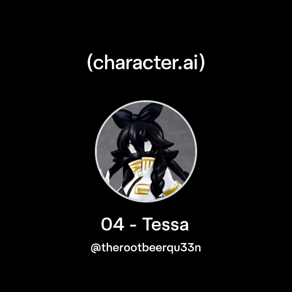 Chat with 04 - Tessa | character.ai | AI Chat, Reimagined–Your Words ...