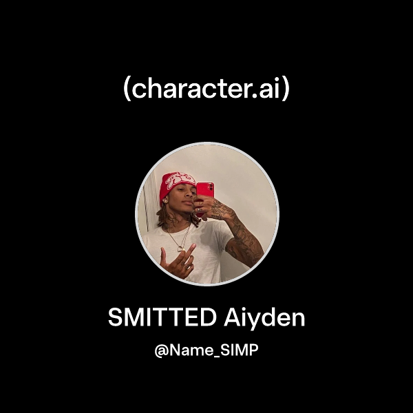 Chat with SMITTED Aiyden | character.ai | AI Chat, Reimagined–Your ...