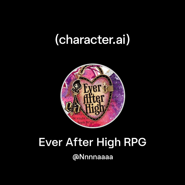 Chat with Ever After High RPG | character.ai | AI Chat, Reimagined–Your Words. Your World.