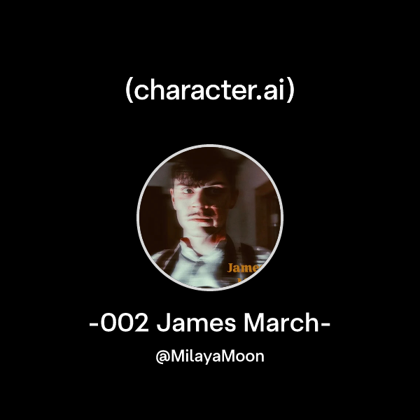 Chat with -002 James March- | character.ai | Personalized AI for every ...