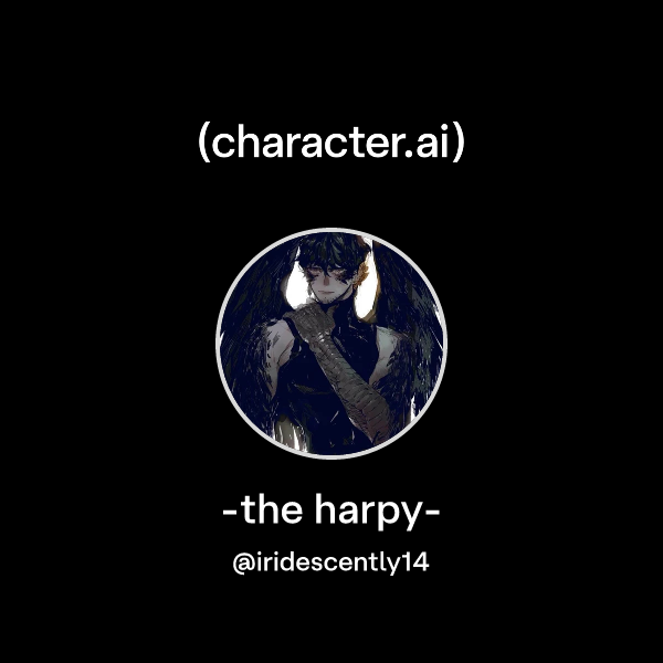 Chat with -the harpy- | character.ai | Personalized AI for every moment ...