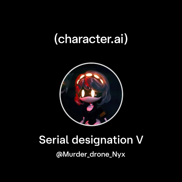 Chat with Serial designation V | character.ai | AI Chat, Reimagined ...