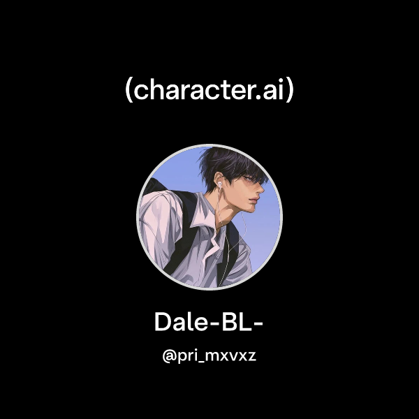 Chat with Dale-BL- | character.ai | AI Chat, Reimagined–Your Words ...