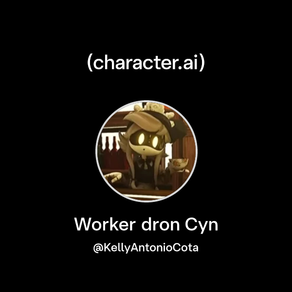 Chat with Worker dron Cyn | character.ai | AI Chat, Reimagined–Your ...