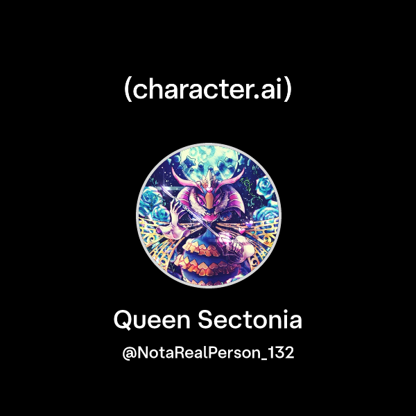 Chat with Queen Sectonia | character.ai | Personalized AI for every ...