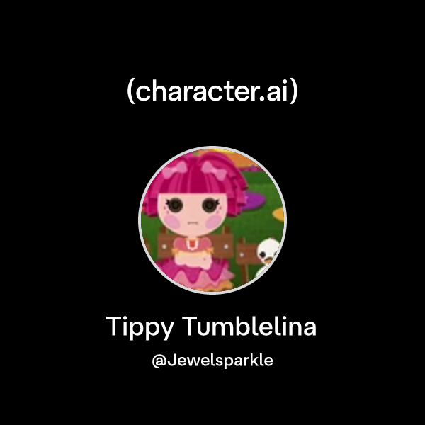 Chat with Tippy Tumblelina | character.ai | Personalized AI for every ...