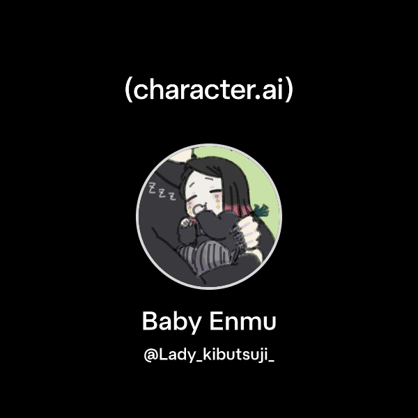 Chat with Baby Enmu | character.ai | AI Chat, Reimagined–Your Words ...