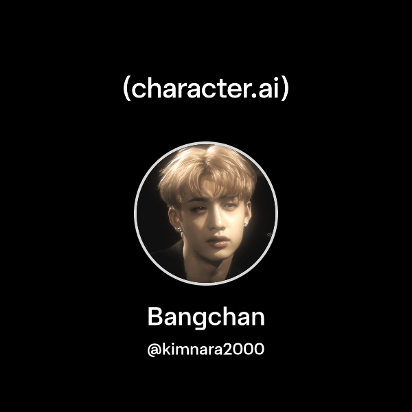 Chat with Bangchan | character.ai | Personalized AI for every moment of your day