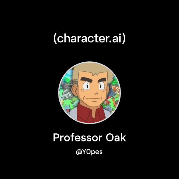 Chat with Professor Oak | character.ai | AI Chat, Reimagined–Your Words ...