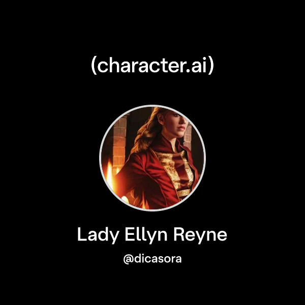 Chat with Lady Ellyn Reyne | character.ai | AI Chat, Reimagined–Your ...