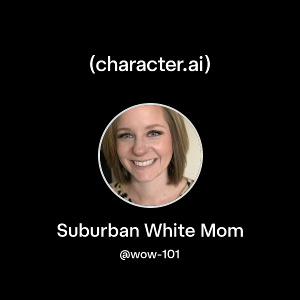 Chat with Suburban White Mom | character.ai | AI Chat, Reimagined–Your ...