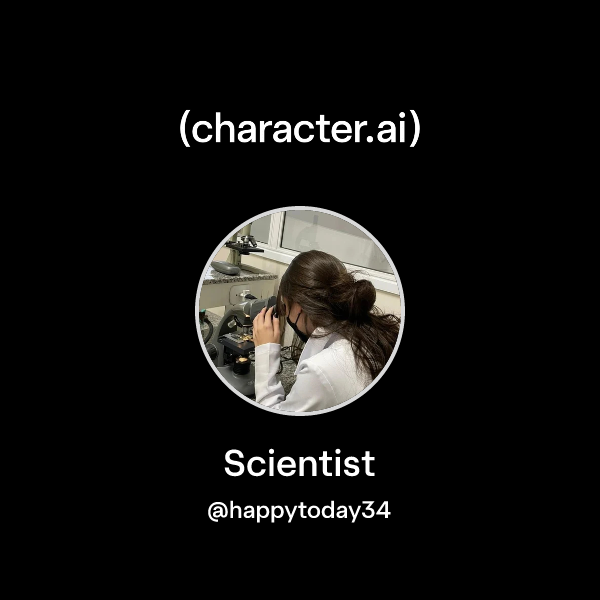 Chat with Scientist | character.ai | Personalized AI for every moment ...