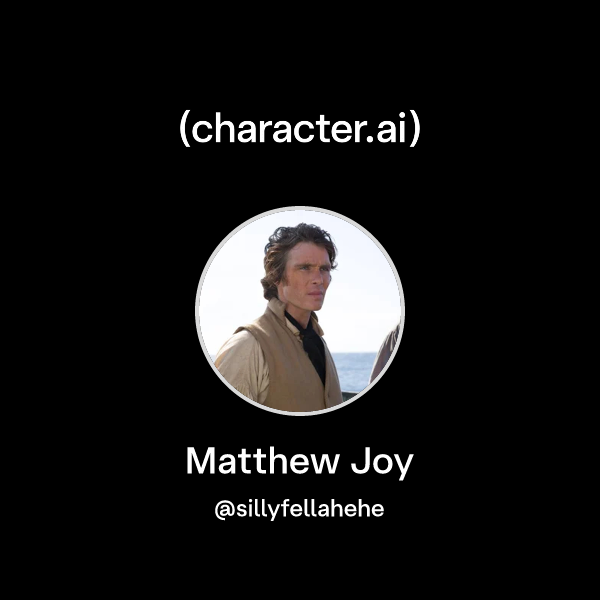Chat with Matthew Joy | character.ai | Personalized AI for every moment ...