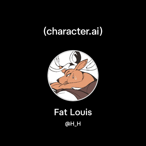 Chat with Fat Louis | character.ai | AI Chat, Reimagined–Your Words ...