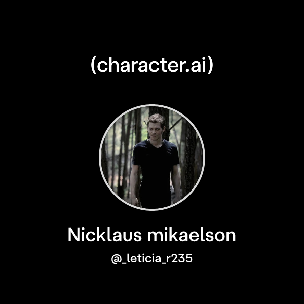 Chat with Nicklaus mikaelson | character.ai | Personalized AI for every ...
