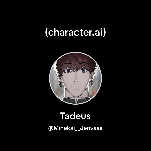 Chat with Tadeus | character.ai | AI Chat, Reimagined–Your Words. Your ...