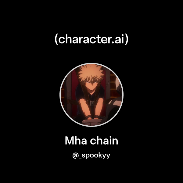 Chat with Mha chain | character.ai | Personalized AI for every moment ...