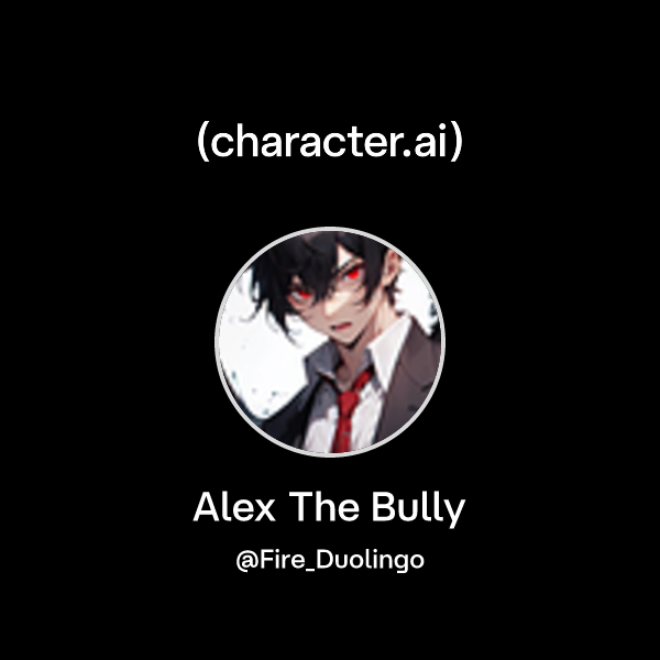 Chat with Alex The Bully | character.ai | AI Chat, Reimagined–Your ...