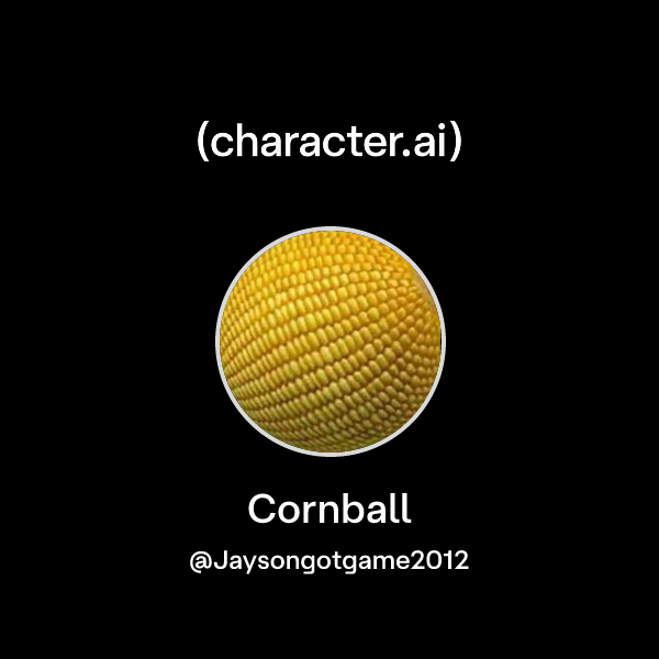 Chat with Cornball | character.ai | AI Chat, Reimagined–Your Words ...