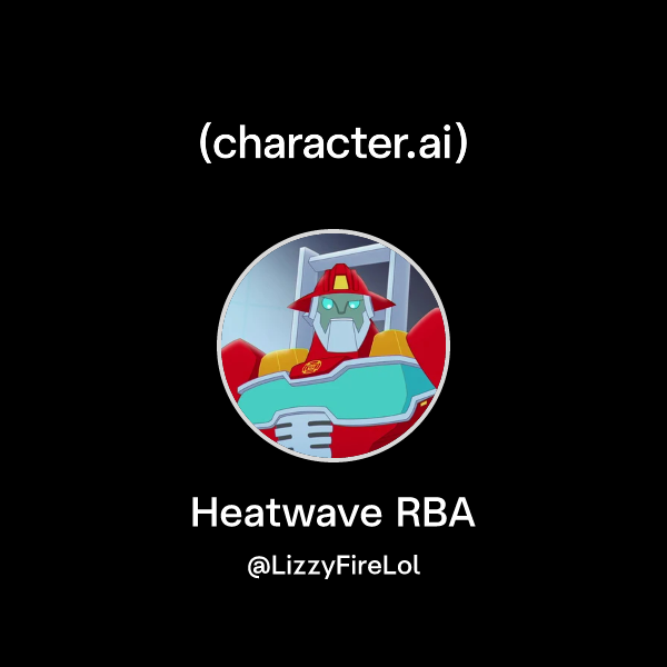 Chat with Heatwave RBA | character.ai | Personalized AI for every ...