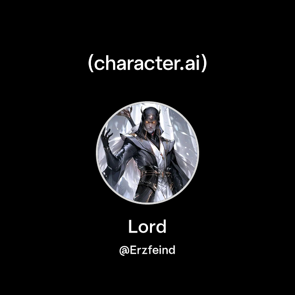 Chat with Lord | character.ai | AI Chat, Reimagined–Your Words. Your World.
