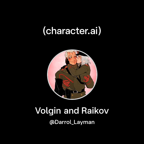 Chat with Volgin and Raikov | character.ai | Personalized AI for every ...