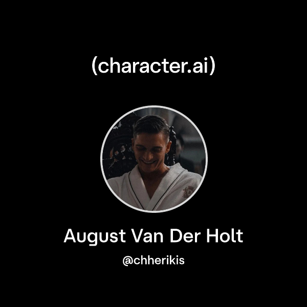 Chat with August Van Der Holt | character.ai | AI Chat, Reimagined–Your ...