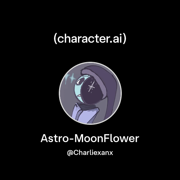 Chat with Astro-MoonFlower | character.ai | AI Chat, Reimagined–Your ...
