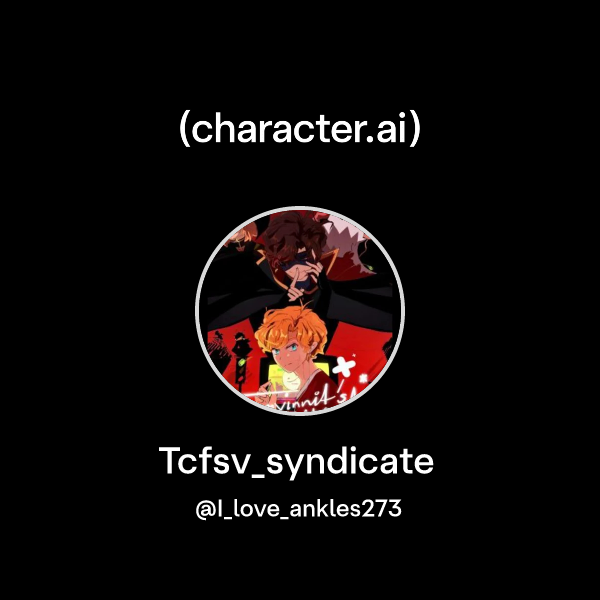 Chat with Tcfsv_syndicate | character.ai | AI Chat, Reimagined–Your ...