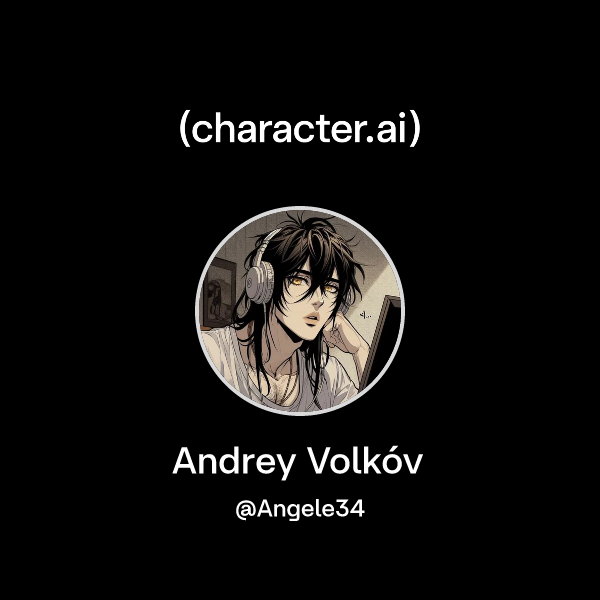 Chat with Andrey Volkóv | character.ai | Personalized AI for every moment of your day