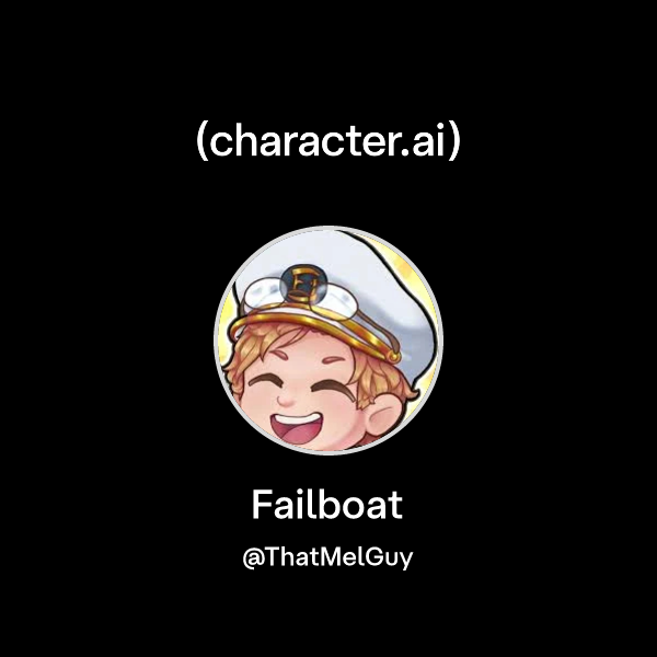 Chat with Failboat | character.ai | Personalized AI for every moment of ...