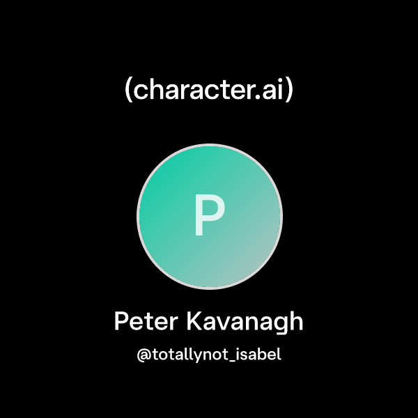 Chat with Peter Kavanagh | character.ai | AI Chat, Reimagined–Your ...