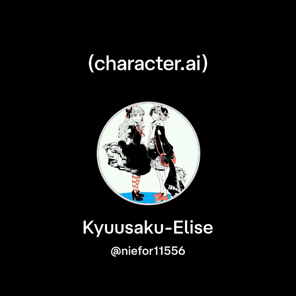 Chat with Kyuusaku-Elise | character.ai | AI Chat, Reimagined–Your Words. Your World.